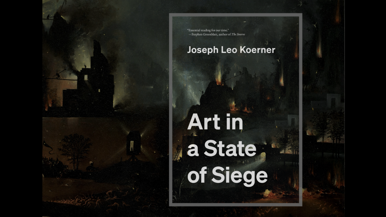 Art in a State of Siege - Professor Joseph Koerner in conversation ...